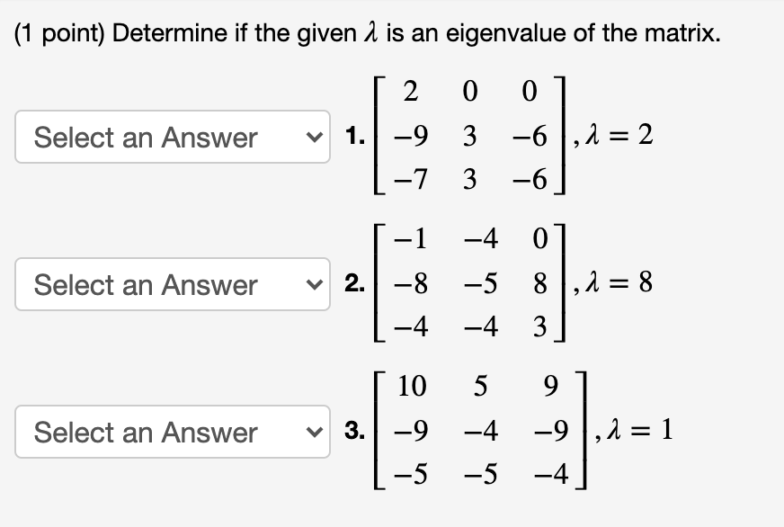 Solved (1 point) Determine if the given 2 is an eigenvalue | Chegg.com