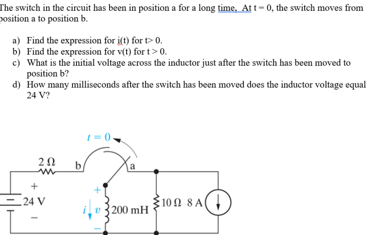 Solved The switch in the circuit has been in position a for | Chegg.com