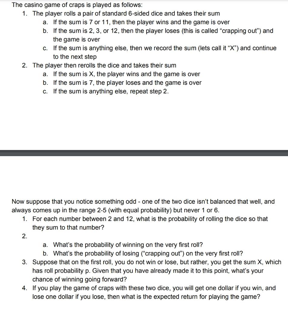 Solved The casino game of craps is played as follows: 1. The | Chegg.com