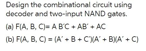 Solved Design the combinational circuit using decoder and | Chegg.com