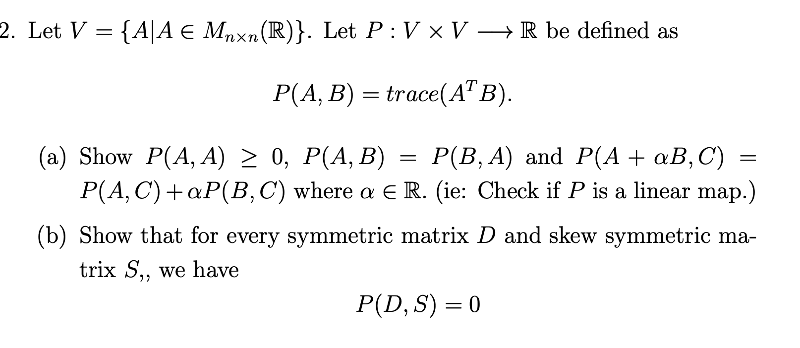 Solved 2 Let V Aa E Mnxnr Let P VⓇv R Be Defined 