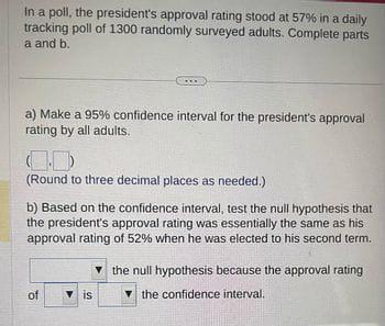 Solved In a poll, the president's approval rating stood at | Chegg.com