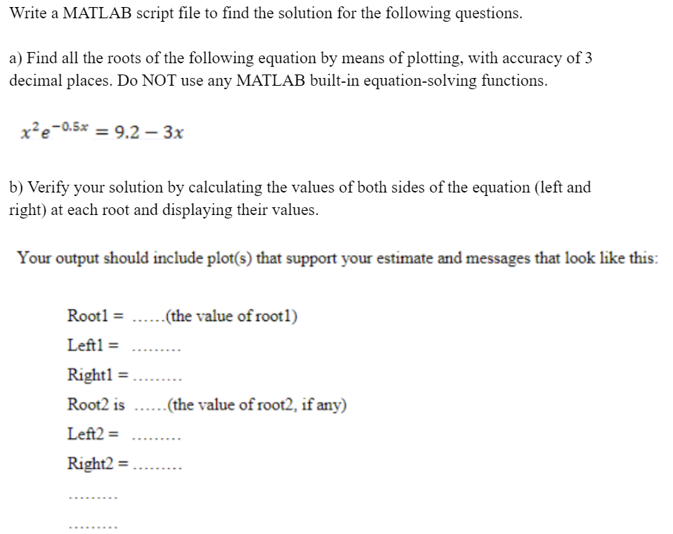 Solved Write a MATLAB script file to find the solution for | Chegg.com