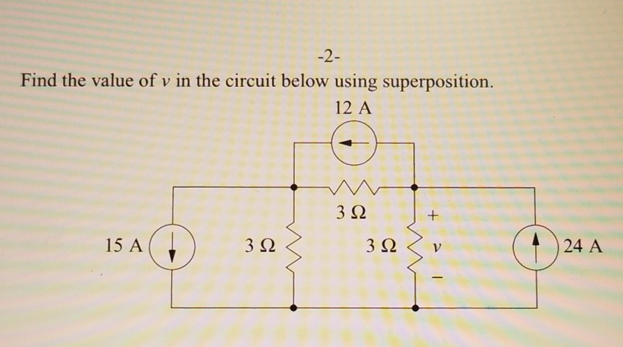 Solved -2 Find the value of v in the circuit below using | Chegg.com