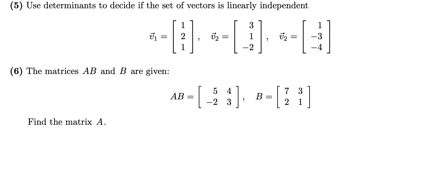 Solved (5) Use determinants to decide if the set of vectors | Chegg.com