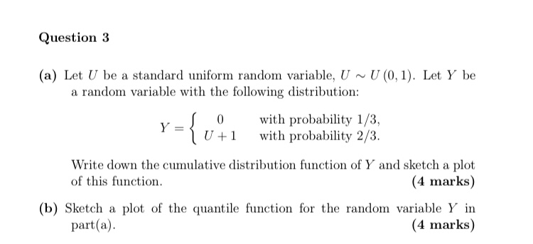 Solved Question 3 (a) Let U be a standard uniform random | Chegg.com