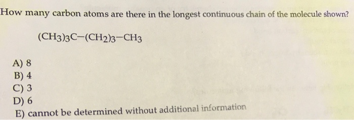 Solved How many carbon atoms are there in the longest | Chegg.com