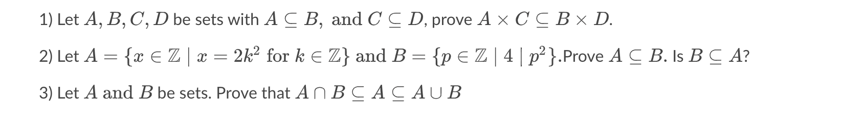 Solved 1) Let A, B, C, D be sets with A C B, and C C D, | Chegg.com