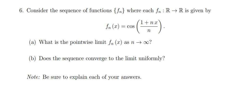 Solved 6. Consider the sequence of functions {fn} where each | Chegg.com