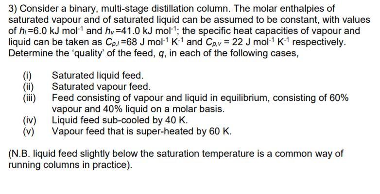 Solved 3) Consider a binary, multi-stage distillation | Chegg.com