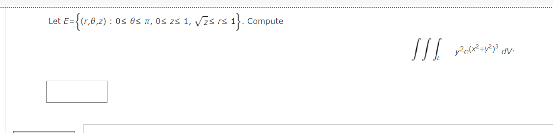 Solved E { R θ Z 0≤θ≤π 0≤z≤1 Z≤r≤1} Compute