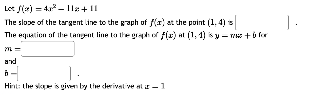 Solved Let f(x)=4x2−11x+11 The slope of the tangent line to | Chegg.com