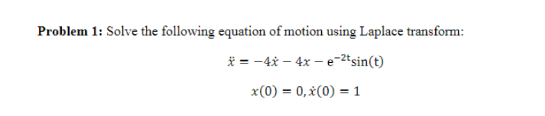 Solved Problem 1: Solve the following equation of motion | Chegg.com