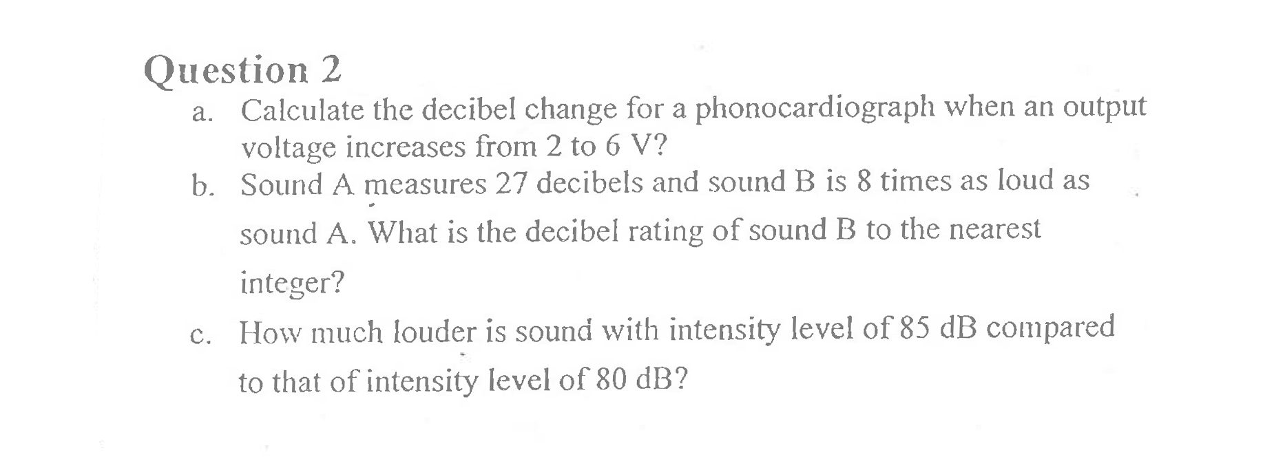 Solved Question 2 a. Calculate the decibel change for a | Chegg.com