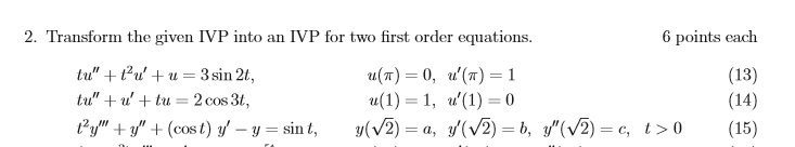 Solved 2. Transform the given IVP into an IVP for two first | Chegg.com