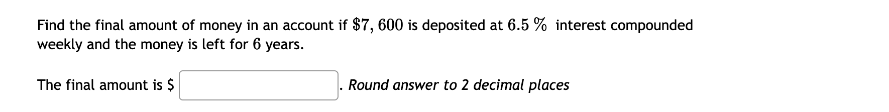 Solved Find the final amount of money in an account if $7, | Chegg.com