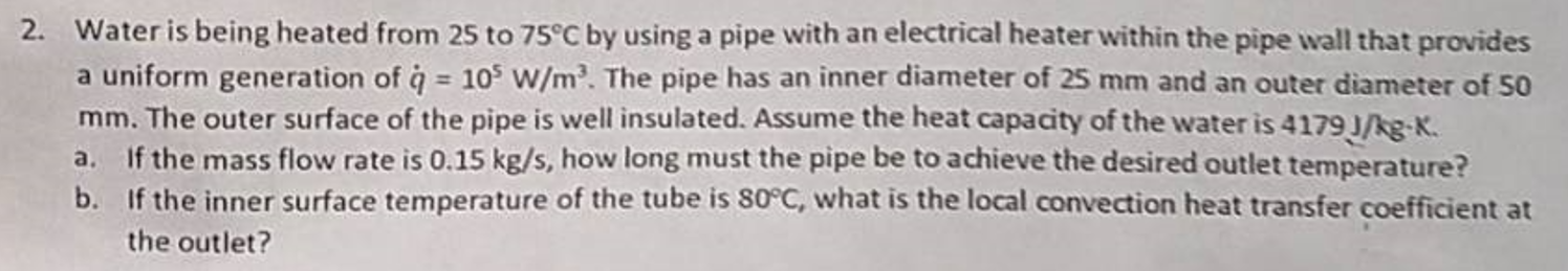 Solved 2. Water is being heated from 25 to 75∘C by using a | Chegg.com