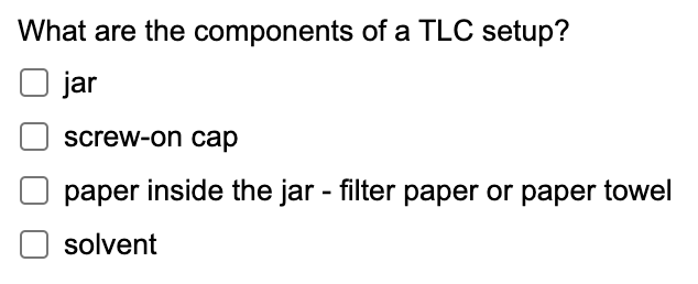 Solved What are the components of a TLC setup? jar screw-on | Chegg.com