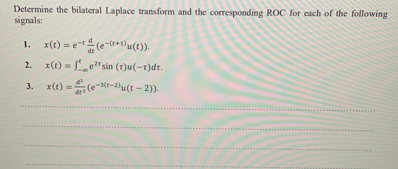 Solved Determine the bilateral Laplace transform and the | Chegg.com