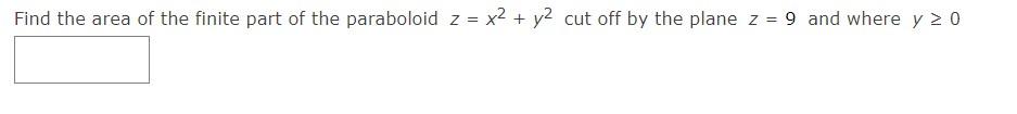 Solved Find The Area Of The Finite Part Of The Paraboloid