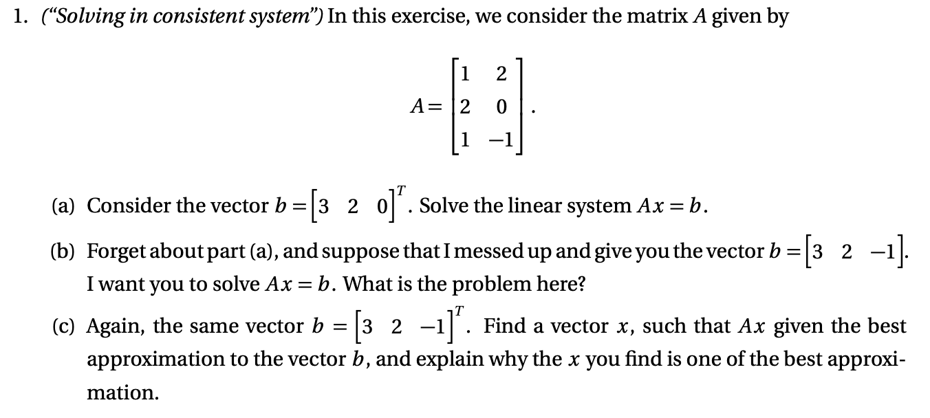 Solved 1. (“Solving in consistent system”) In this exercise, | Chegg.com