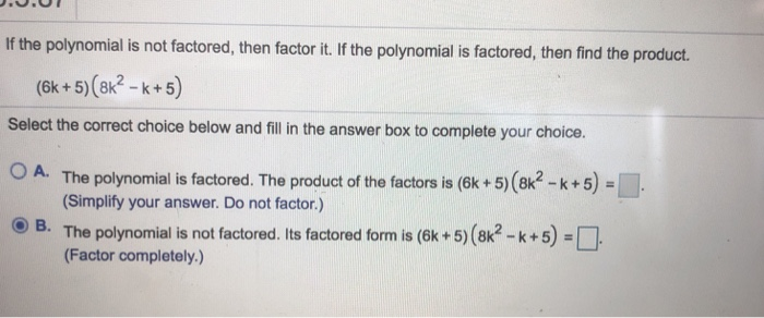 Solved If the polynomial is not factored, then factor it. If | Chegg.com
