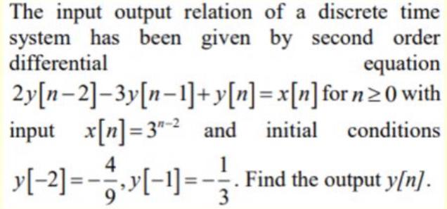 Solved The Input Output Relation Of A Discrete Time System