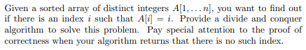 Solved Given a sorted array of distinct integers A[1,...n], | Chegg.com