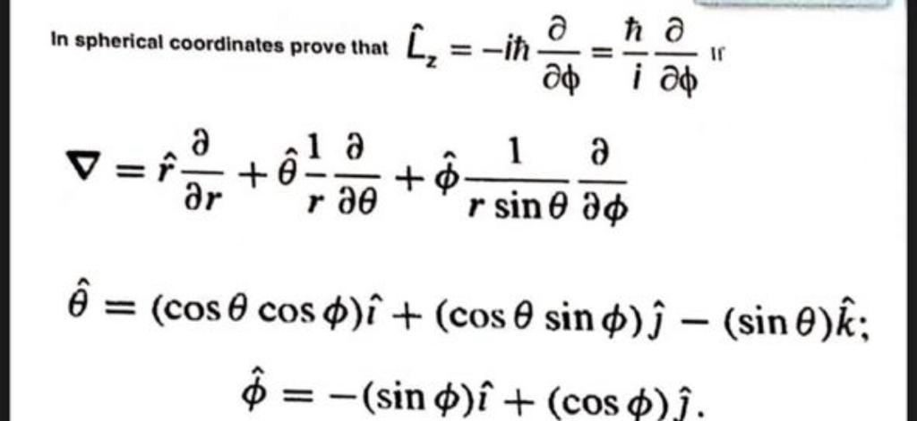 Solved In spherical coordinates prove that L^z=−iℏ∂ϕ∂=iℏ∂ϕ∂ | Chegg.com