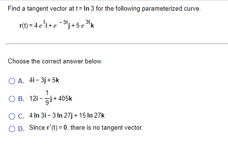 Solved Find a tangent vector at t = In 3 for the following | Chegg.com