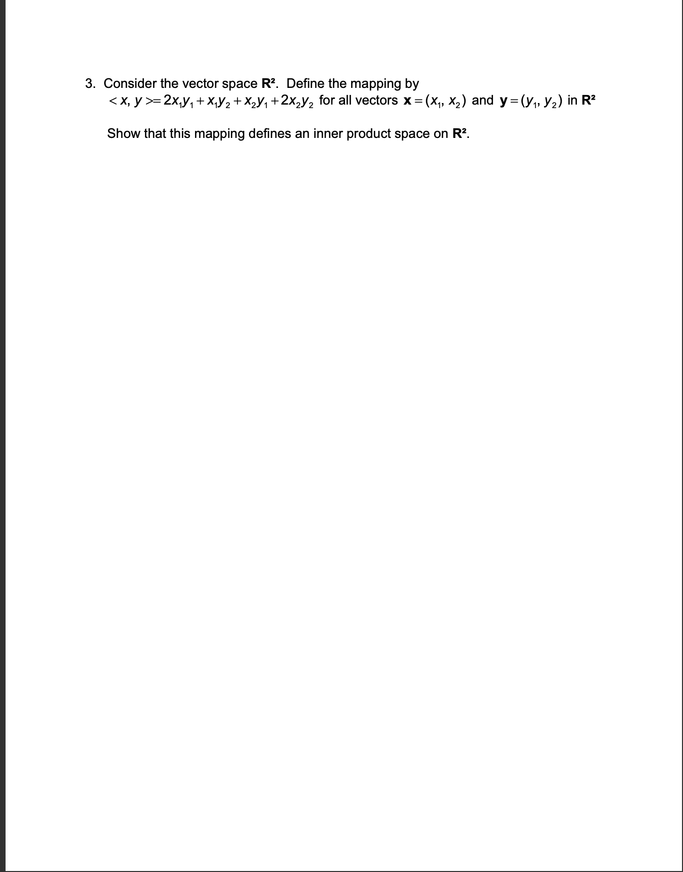 Solved 3. Consider the vector space R2. Define the mapping | Chegg.com