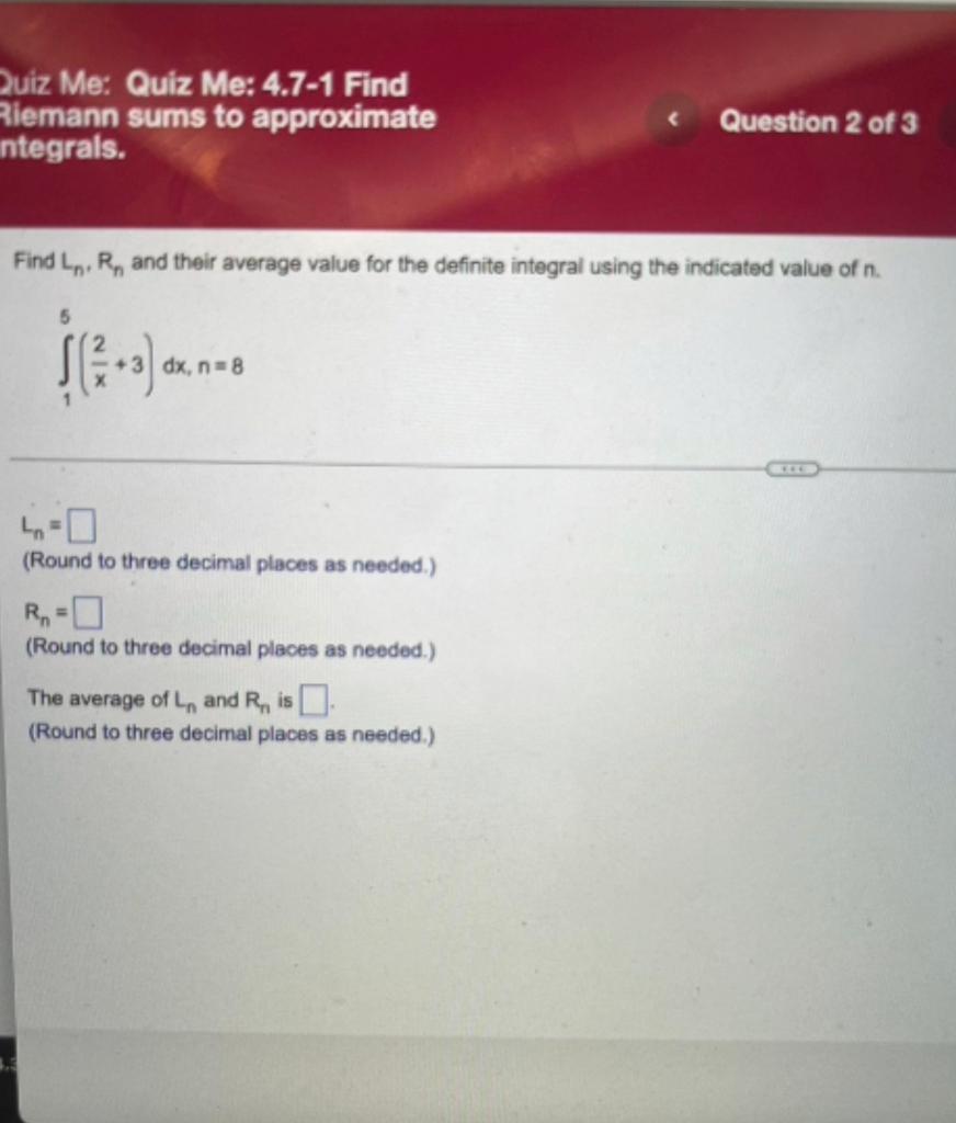Solved Quiz Me: Quiz Me: 4.7-1 Find Riemann sums to | Chegg.com
