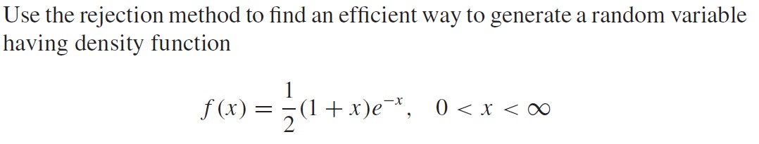 Solved Use the rejection method to find an efficient way to | Chegg.com
