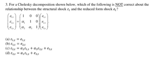 Solved 3. For a Cholesky decomposition shown below, which of | Chegg.com