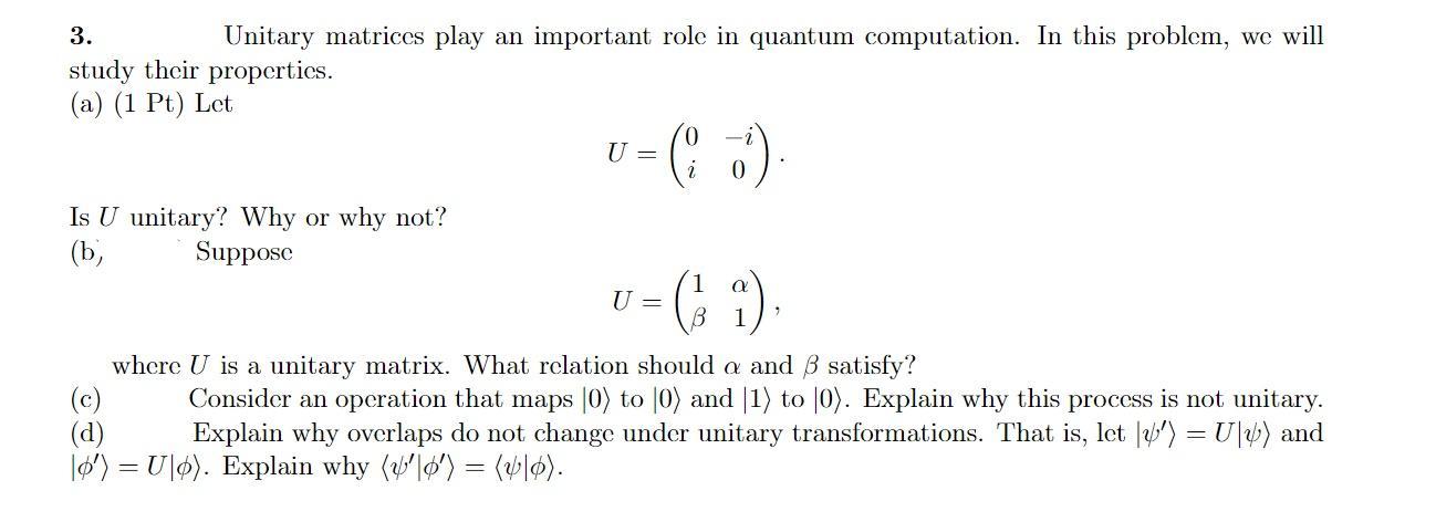 Solved 3. Unitary matrices play an important role in quantum | Chegg.com