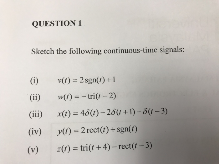 Solved QUESTION 1 Sketch the following continuous-time | Chegg.com