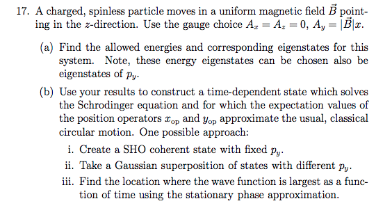 Solved 17. A charged, spinless particle moves in a unifor | Chegg.com