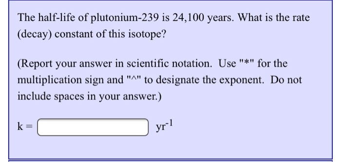 Solved The half-life of plutonium-239 is 24,100 years. What | Chegg.com