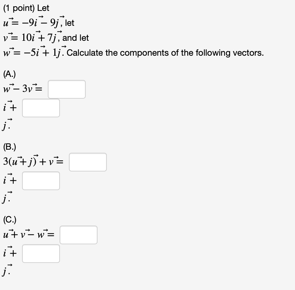 Solved (1 point) Let u⃗ =−9i⃗ −9j⃗ u→=−9i→−9j→, let v⃗ =10i⃗ | Chegg.com Solved (1 point) Let u⃗ =−9i⃗ −9j⃗ u→=−9i→−9j→, let v⃗ =10i⃗ | Chegg.com
