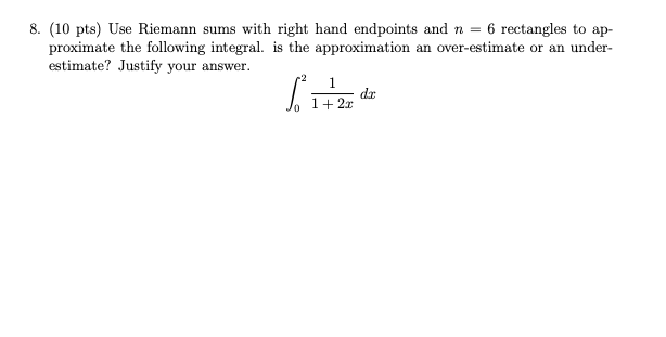 Solved 8. (10 pts) Use Riemann sums with right hand | Chegg.com
