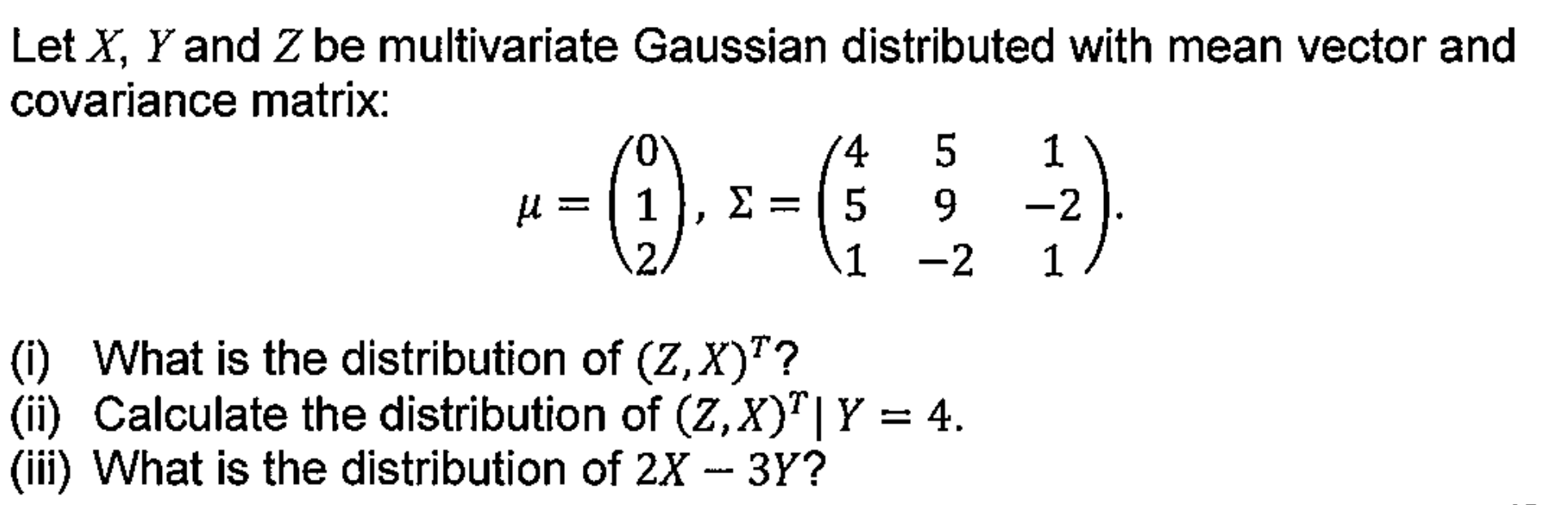 Solved Let X,Y and Z be multivariate Gaussian distributed | Chegg.com