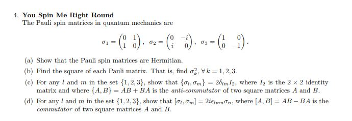 Solved 4. You Spin Me Right Round The Pauli spin matrices in | Chegg.com
