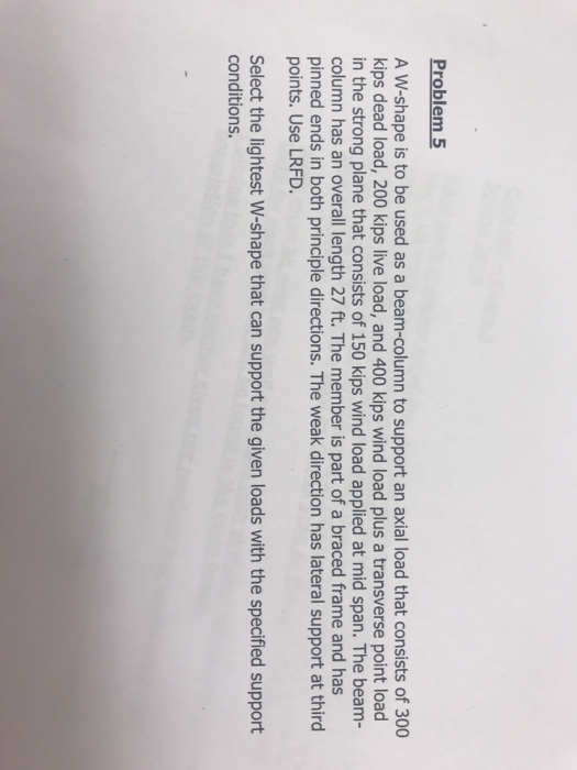 Problem 5 A W-shape is to be used as a beam-column to | Chegg.com