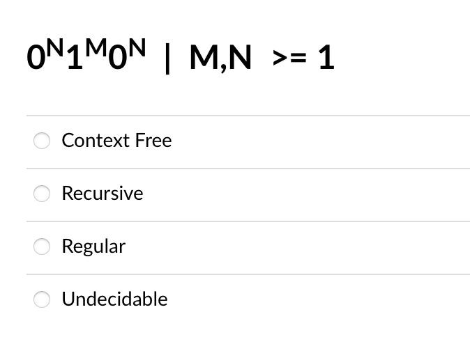 Solved 0N1M0N∣M,N>=1 Context Free Recursive Regular | Chegg.com