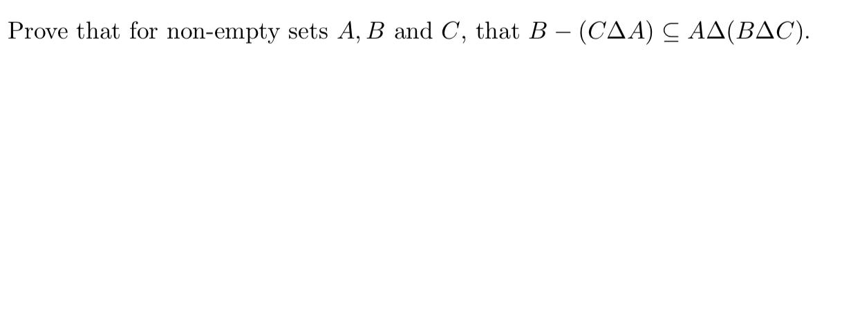 Solved Prove that for non-empty sets A, B and C, that B – | Chegg.com