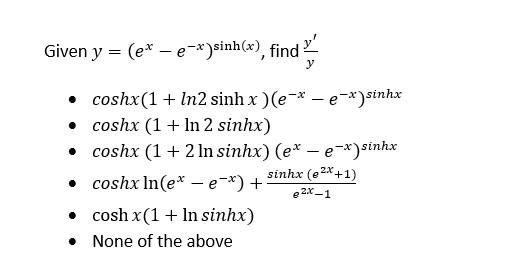 Solved Given y • = • coshx(1+In2 sinh x )(e~* — e *)sinhx | Chegg.com