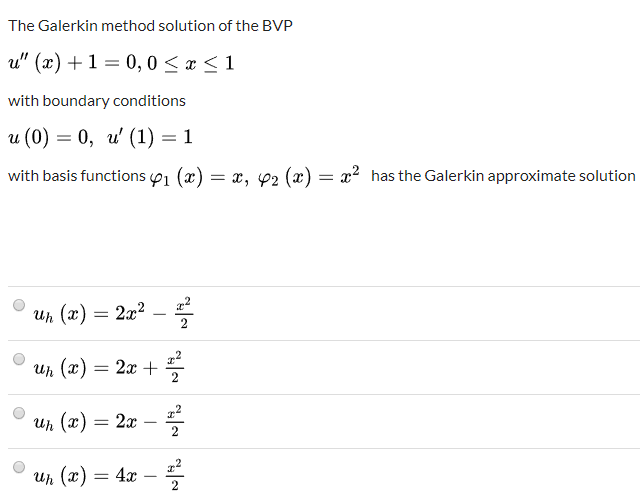 Solved The Galerkin method solution of the BVP u" (x) + x = | Chegg.com