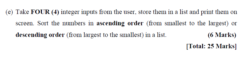 Solved (e) Take FOUR (4) integer inputs from the user, store | Chegg.com