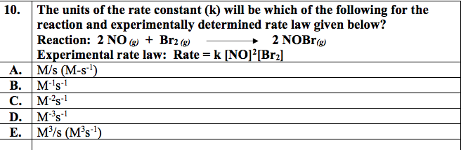 Solved 10. The units of the rate constant (k) will be which | Chegg.com