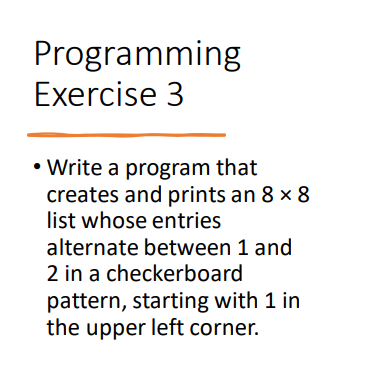 Solved - Write a program that creates and prints an 8×8 list | Chegg.com